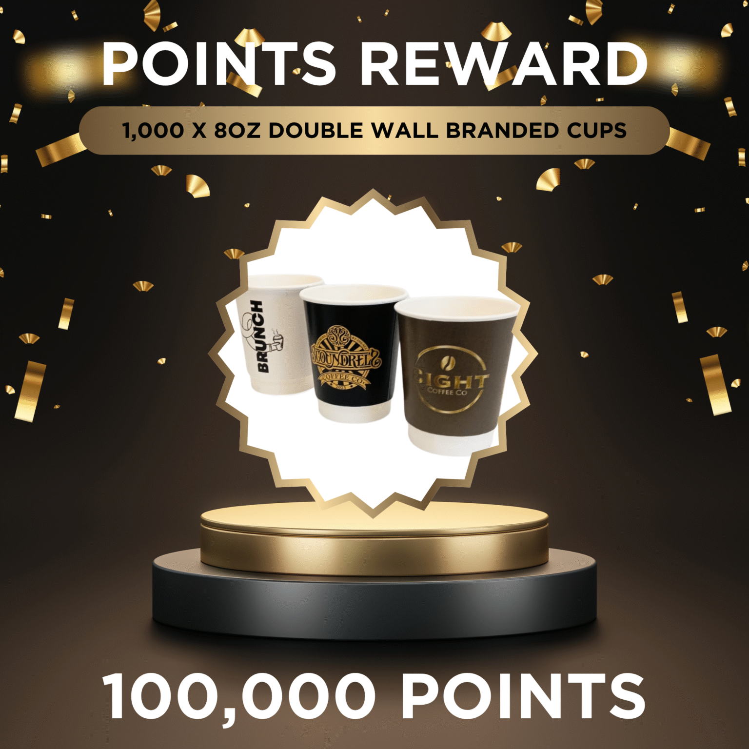 Points Reward (100,000 Points) - 1,000 x 8oz Double Wall Branded Cups ...